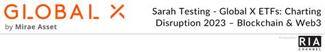 sarah testing global x etfs charting disruption 2023 blockchain