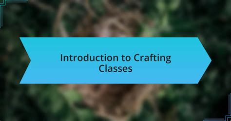 My Experience With Eco Friendly Crafting Classes •