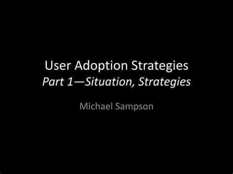 User Adoption Strategies Part 1 Pptx