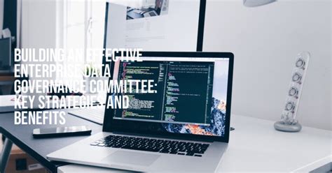 Building An Effective Enterprise Data Governance Committee Key Strategies And Benefits