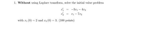 Solved Without Using Laplace Transform Solve The Initial Chegg