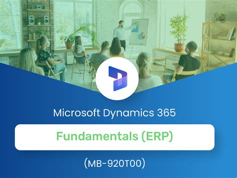 Microsoft Dynamics 365 Fundamentals Erp Course Mb 920t00 Skillability