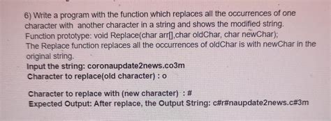Solved 6 Write A Program With The Function Which Replaces