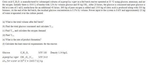 Solved Citric Acid C6h8o7 Is Manufactured By Submerged