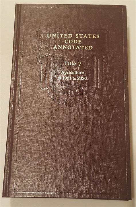 United States Code Annotated Title 7 Agriculture 1921 To 2320 Federal And State Courts Amazon