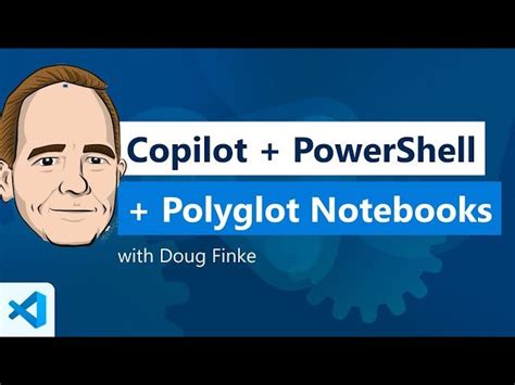 Free Video Copilot Powershell Polyglot Notebooks From Visual
