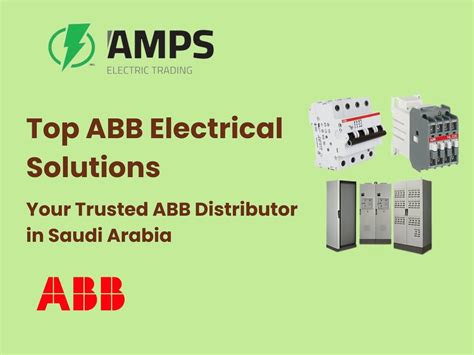 Top Abb Electrical Solutions Your Trusted Abb Distributor In Saudi