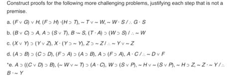 Solved Construct Proofs For The Following More Challenging Chegg