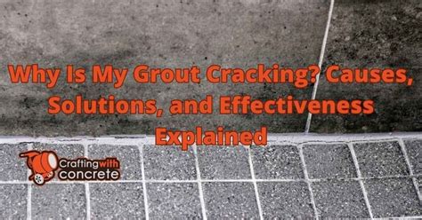 Discover Why Your Grout Is Cracking Craftingwithconcrete Com