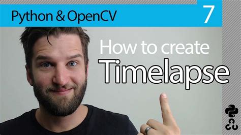 How To Create A Timelapse With OpenCV And Python OpenCV PYTHON Tutorial YouTube