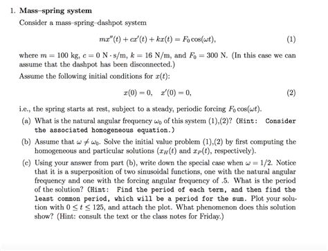 Solved Consider A Mass Spring Dashpot System Mx T Cx T