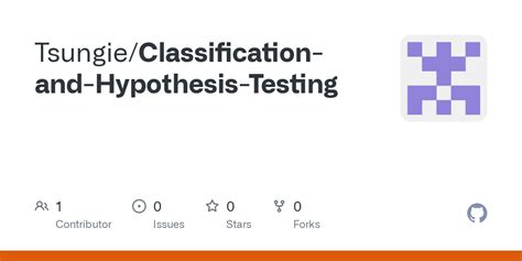 GitHub Tsungie Classification And Hypothesis Testing