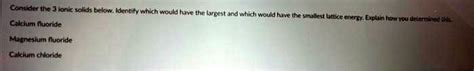 Solved Consider The 3 Ionic Solids Below Identify Which Would Have The Largest And Which Would
