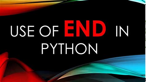 Python Programming Use Of End In Python YouTube