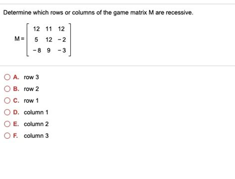 SOLVED Determine Which Rows Or Columns Of The Game Matrix M Are Recessive M 2 8 3 Row Row