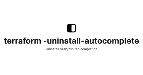 Terraform Uninstall Autocomplete Fig