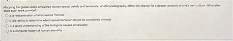 Solved Mapping The Global Scope Of Diverse Human Sexual Chegg Com