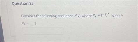Solved Consider The Following Sequence An Where An N Chegg