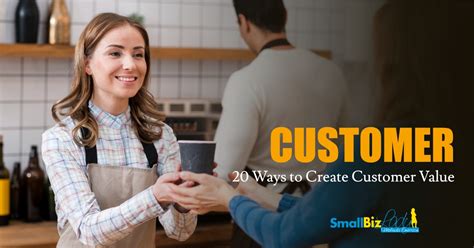 20 Ways To Create Customer Value