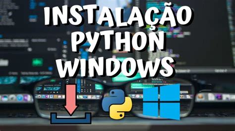 Instalação Do Python No Windows O Que Você Precisa Saber Henrique B