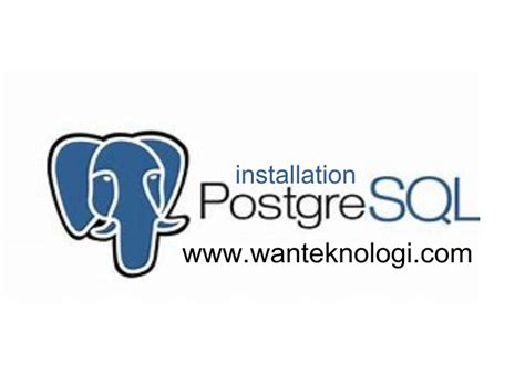 Tutorial Postgresql 2 How To Installation Postgresql Tutorial Wantek Academy