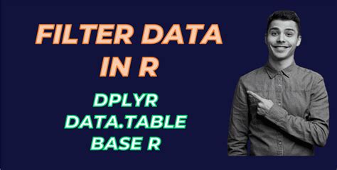10 Ways To Filter Dataframe In R
