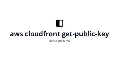Aws Cloudfront Get Public Key Fig