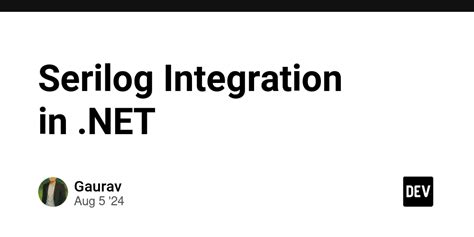 Serilog Integration In Net Dev Community