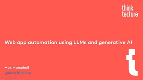 Web App Automation Using Llms And Generative Ai Speaker Deck