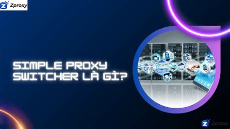 hướng dẫn cài đặt simple proxy switcher extension cho chrome