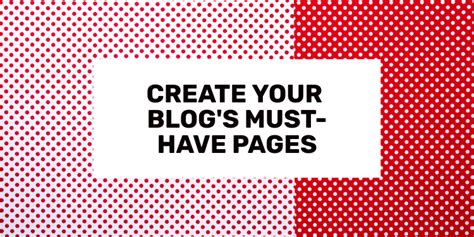 Create Your Blogs Must Have Pages Start A Blog Step 7