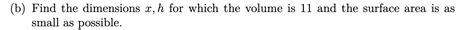 Solved A Box Has A Square Base Of Side X And Height H B Chegg Com