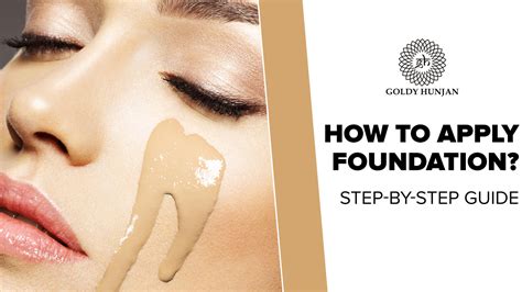 How To Apply Foundation Step By Step Guide Goldy Hunjan Makeup Studio