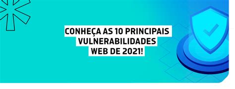 OWASP Top Conheça as principais vulnerabilidades web de Blog Linux