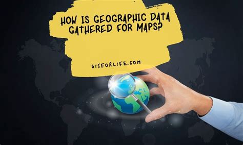 How Is Geographic Data Gathered For Maps GIS For LIfe