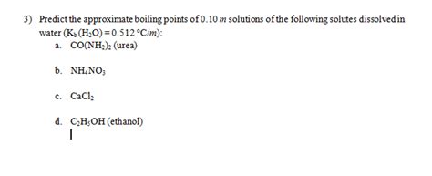 solved predict the approximate boiling points of 0 10 m