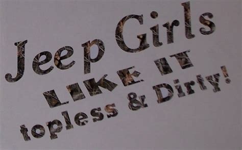 JEEP Girls Like It Topless And Dirty Full Color Decal