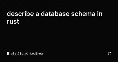 gistlib describe a database schema in rust
