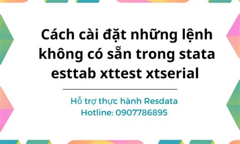 khắc phục lỗi unrecognized command xttest cài đặt lệnh xttest trong stata Cập nhật