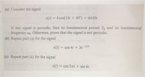 Solved A Consider The Signal X T 4cos 12t 40 Sin16t If Chegg Com