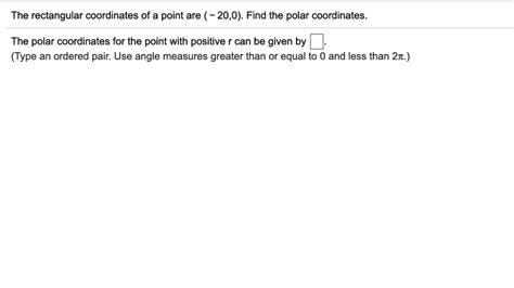 solved the rectangular coordinates of a point are 20 0 find the