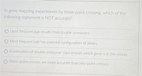 solved in gene mapping experiments by three point crossing