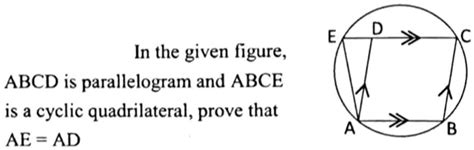 In The Given Figure ABCD Is Parallelogram And ABCE Is A Cyclic Quadrilateral Prove That AE AD