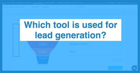 Top 60 Lead Generation Tools In 2022 Which One Is The Best Anyleads