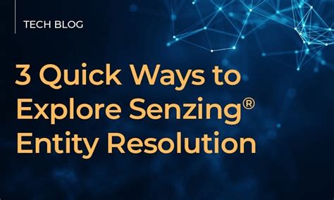 3 Ways To Get Started With Senzing Entity Resolution Senzing