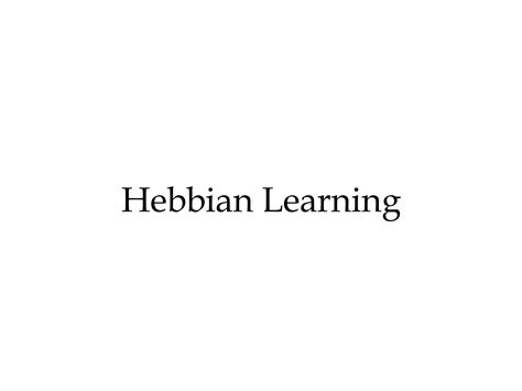 Hebbian Learning Ppt