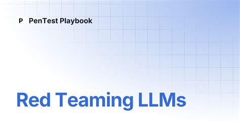 Red Teaming Llms Pentest Playbook