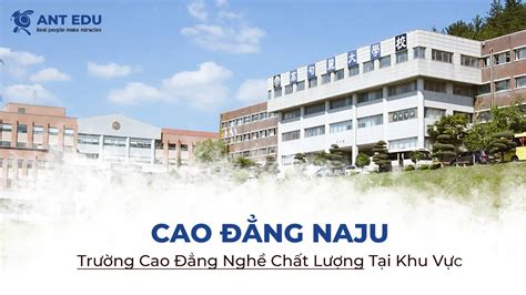 Cao Đẳng Naju Trường Cao Đẳng Nghề Chất Lượng Tại Khu Vực ~ Ant Edu