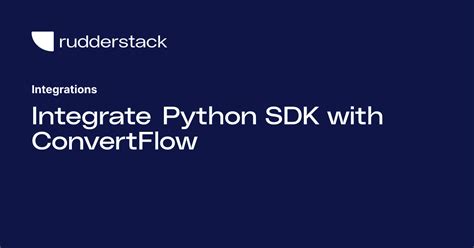Integrate Python Sdk With Convertflow