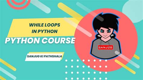While Loops In Python Basic To Advance Python Course Sanjug
